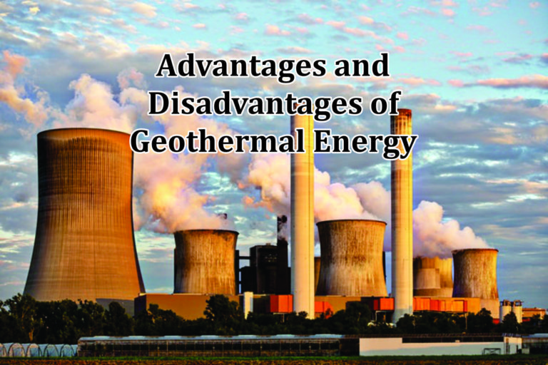 Advantages and Disadvantages of Geothermal Energy in Points – Pros Cons